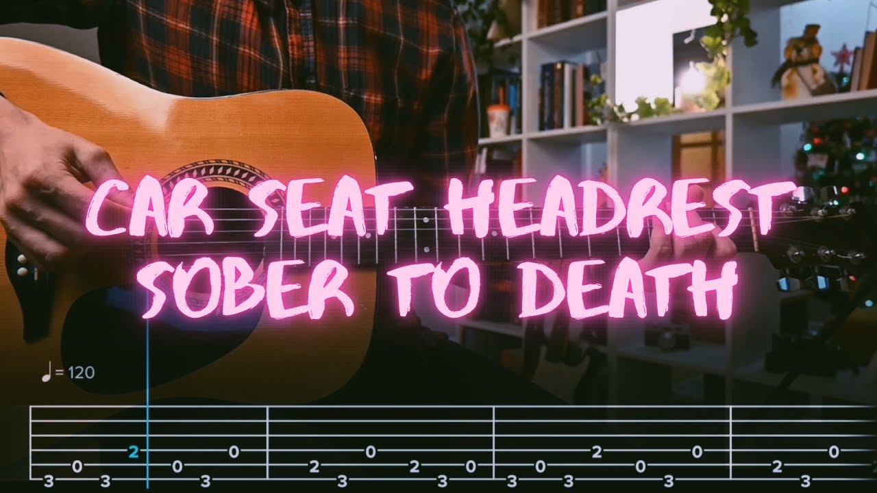 Sober to Death Car Seat Headrest Сover / Guitar Tab Chords - Chordify