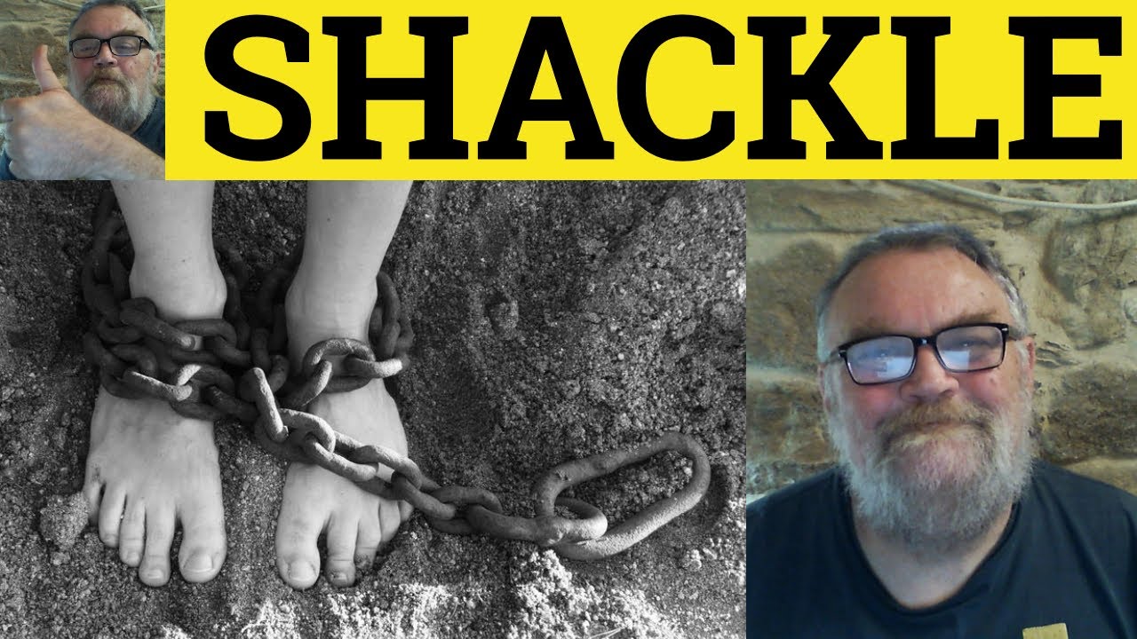 🔵Shackles Meaning - Shackle Examples - Shackled Definition - Shackle ...