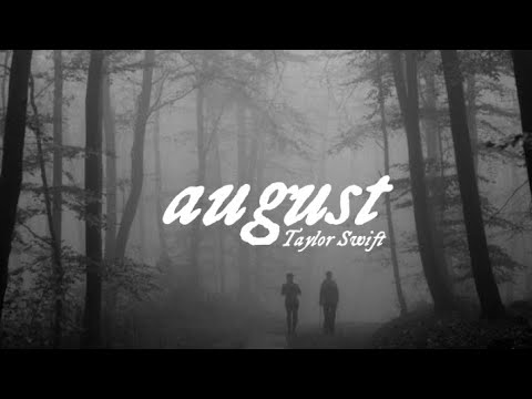 August - Taylor Swift Lyric Video