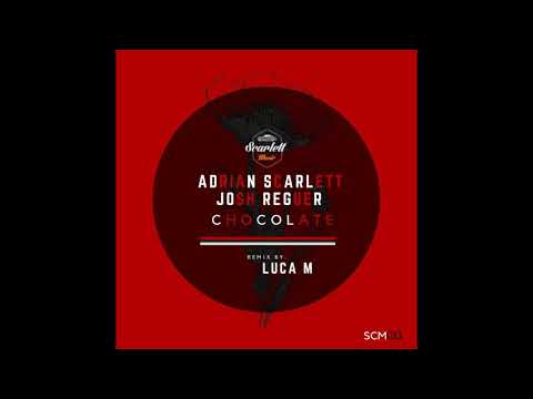Adrian Scarlett, Josh Reguer - Chocolate