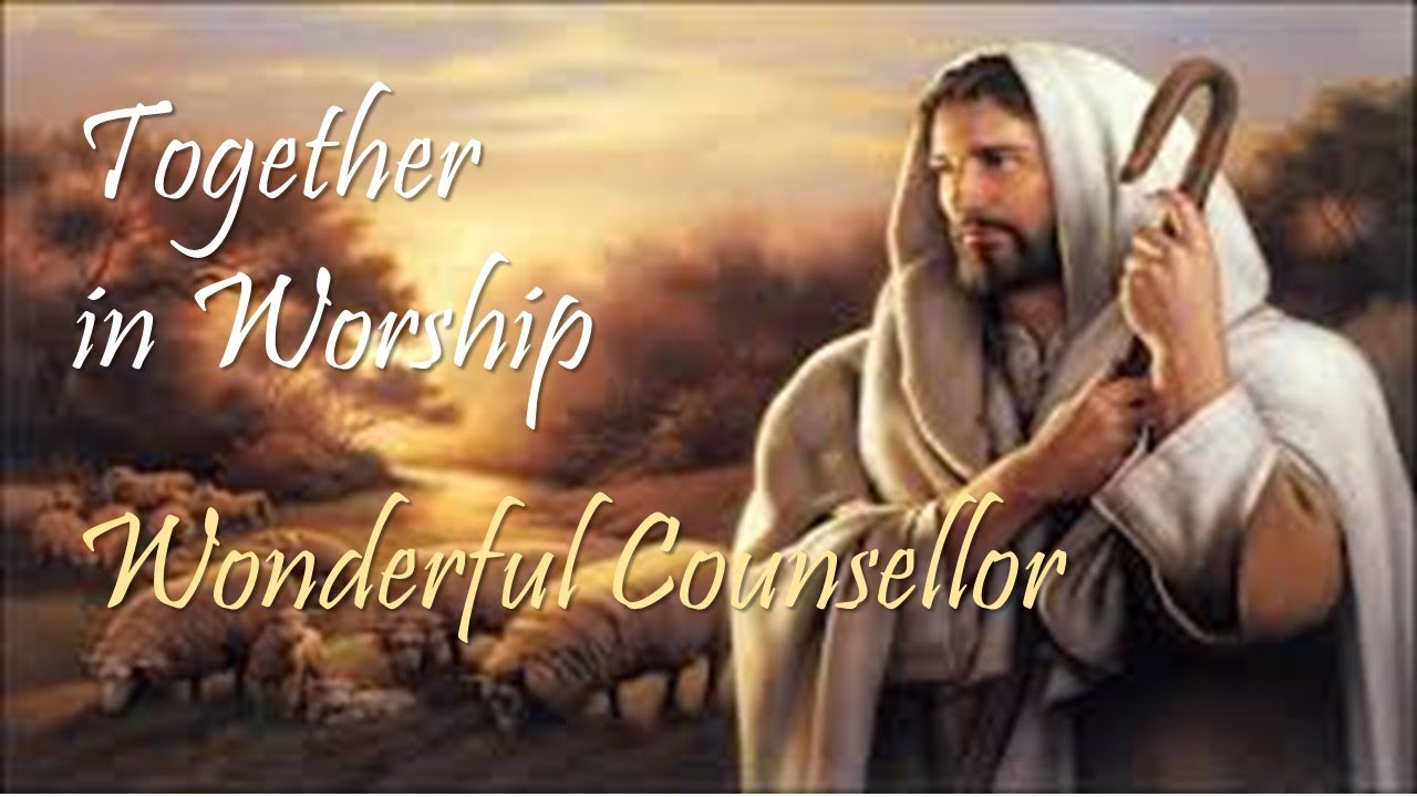Together in Worship - Jesus is...Wonderful Counsellor - 23rd January ...
