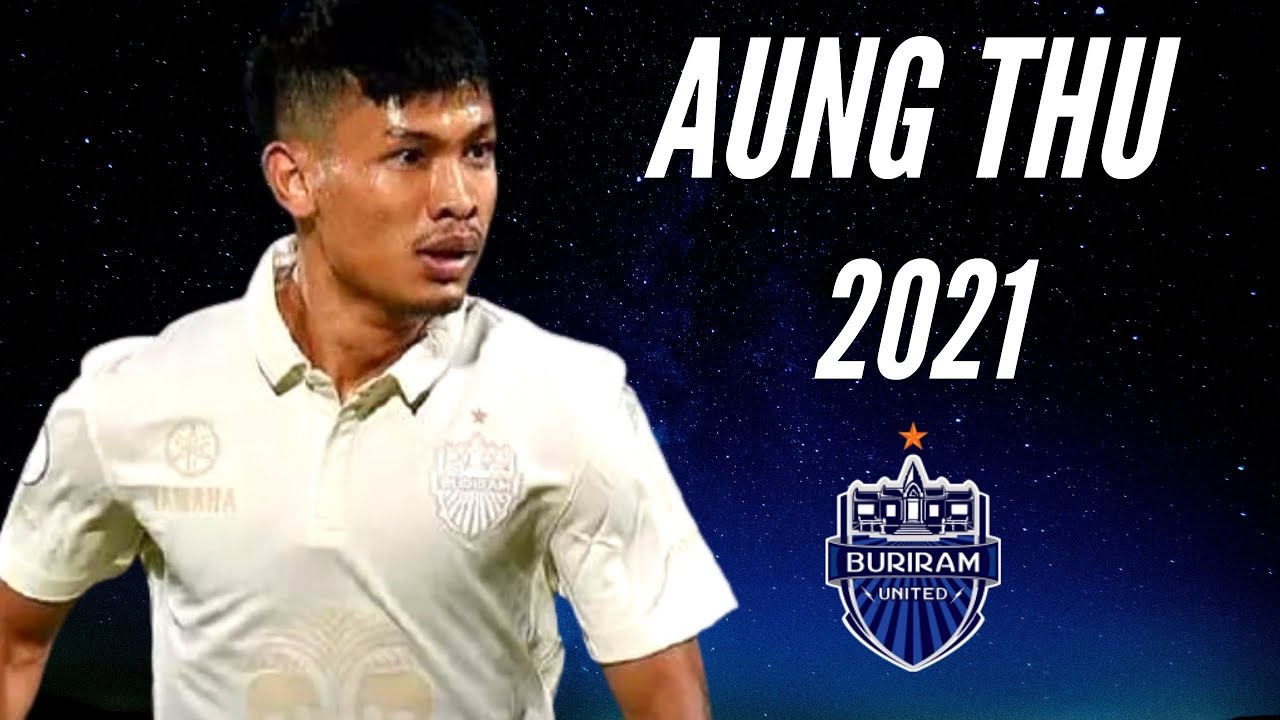 Aung Thu Goal&skills in Thai league 2021 อ่อง ธู (အောင်သူ) กองหน้าจาก ...