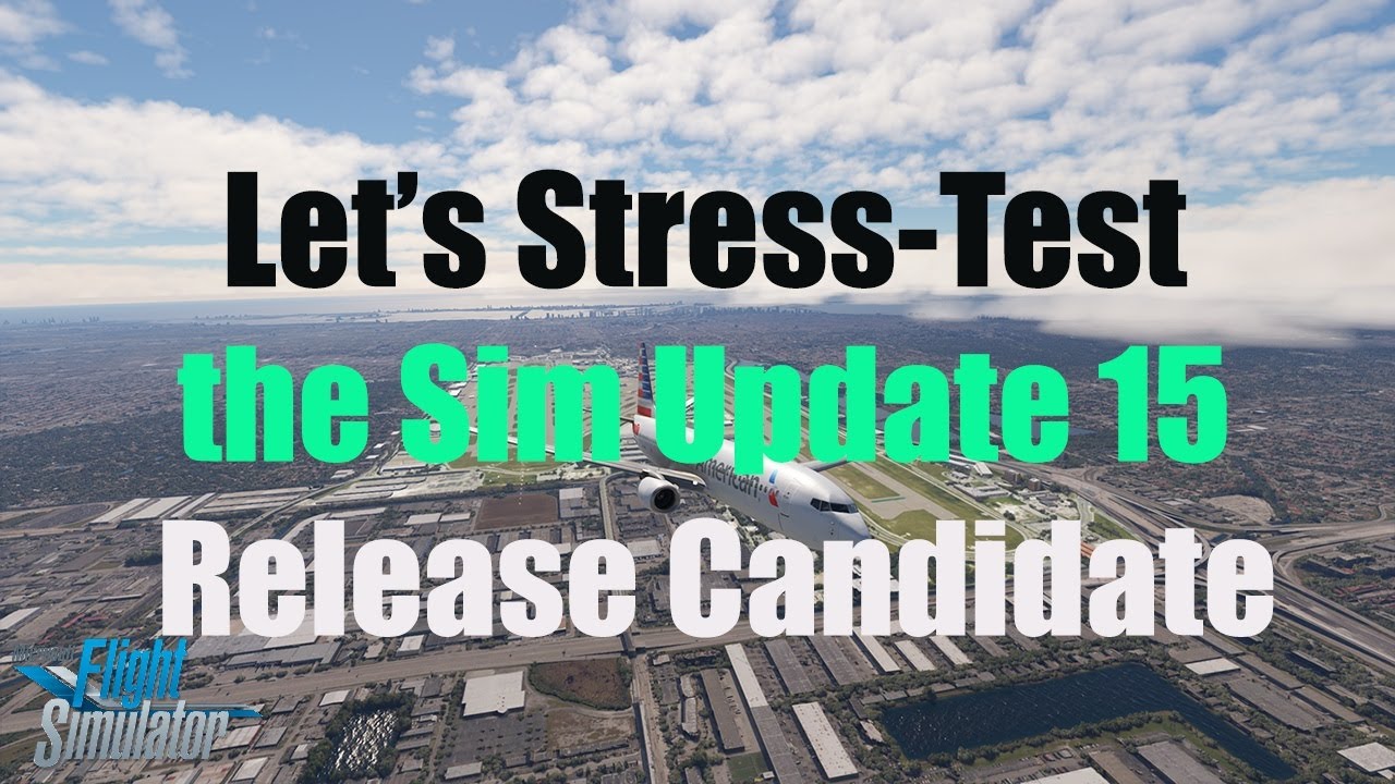 Performance Testing MSFS Sim Update 15 Release Candidate | Miami ...