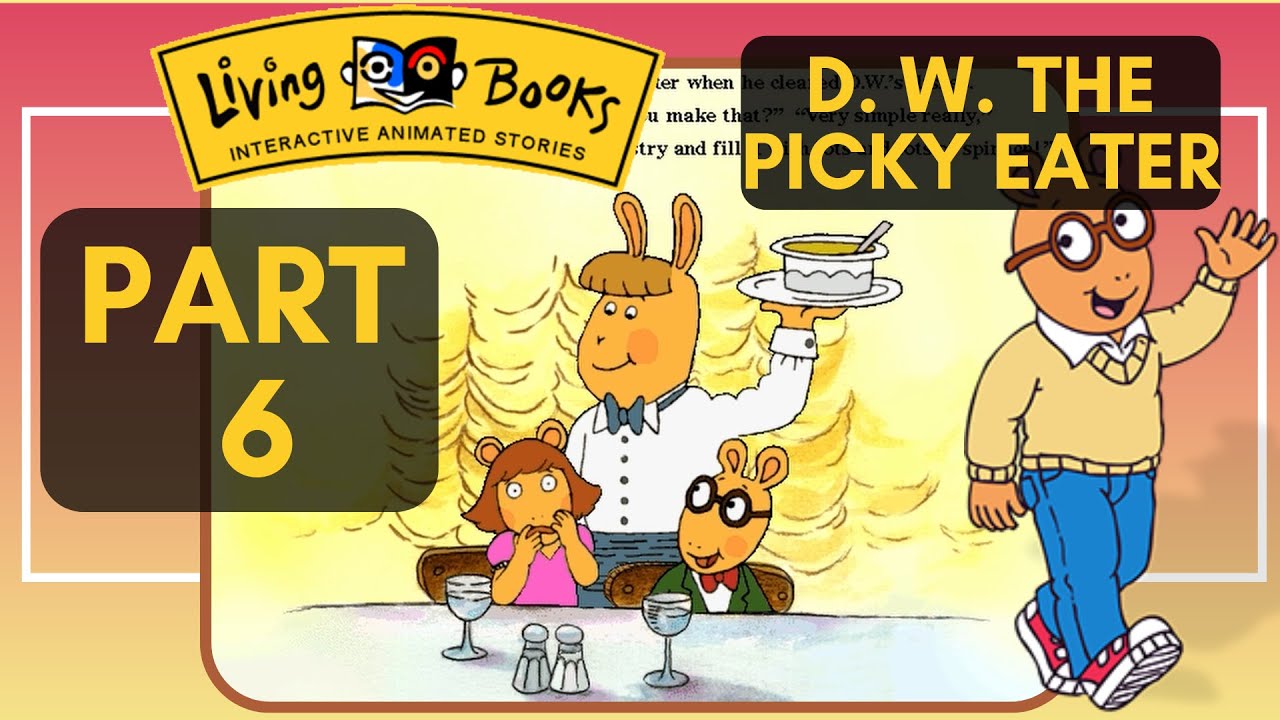 Living Books: D.W. the Picky Eater (Arthur's Adventures With D.W ...