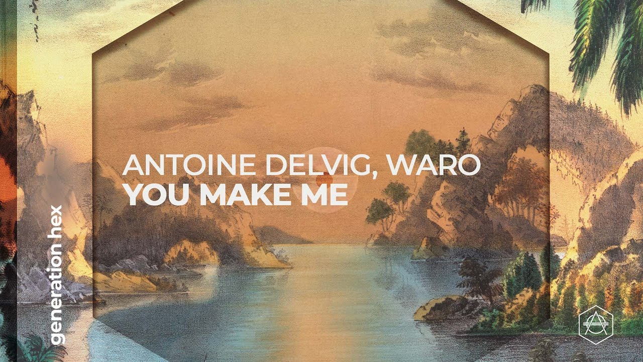 Antoine Delvig, WARO - You Make Me (Official Audio) - YouTube