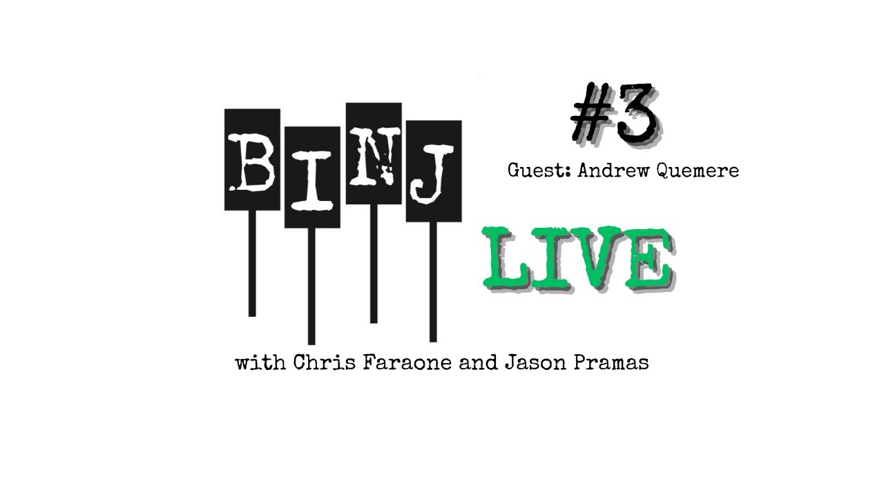 BINJ Live #3 with featured guest Andrew Quemere and hosts Chris Faraone ...