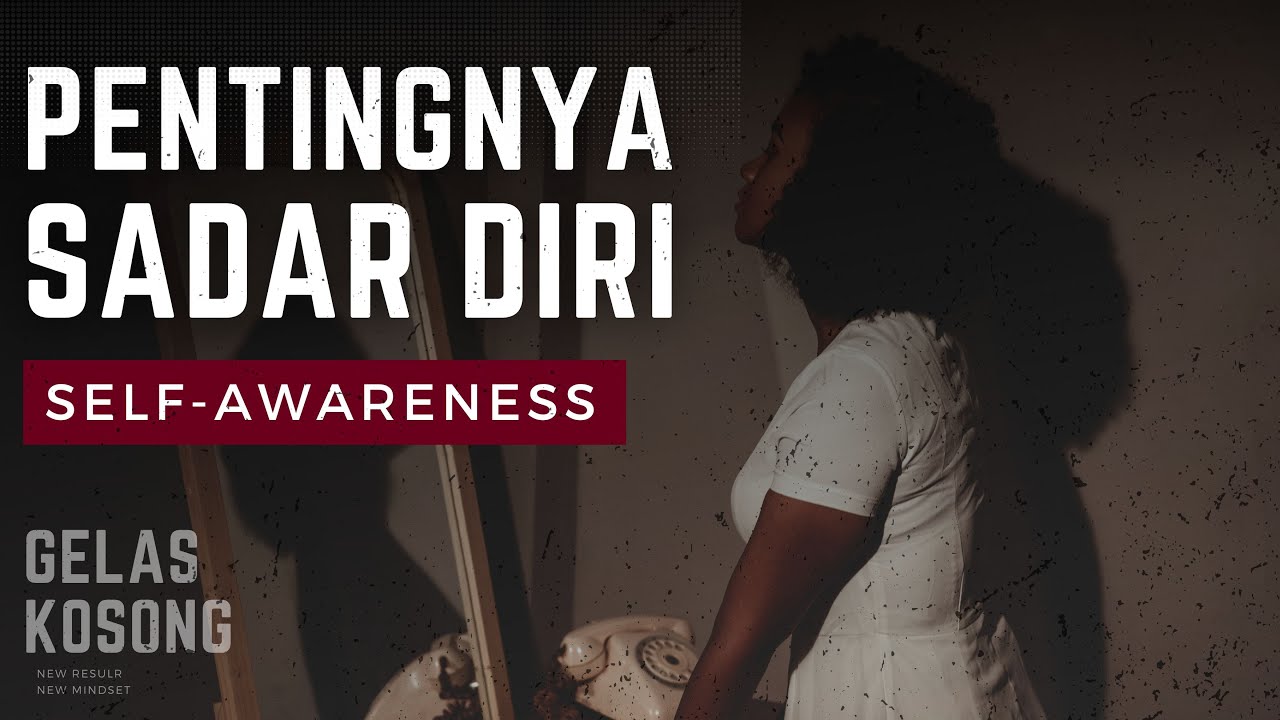 Pentingnya Sadar Diri : Menemukan Tujuan Hidup dan Membangun Diri yang ...