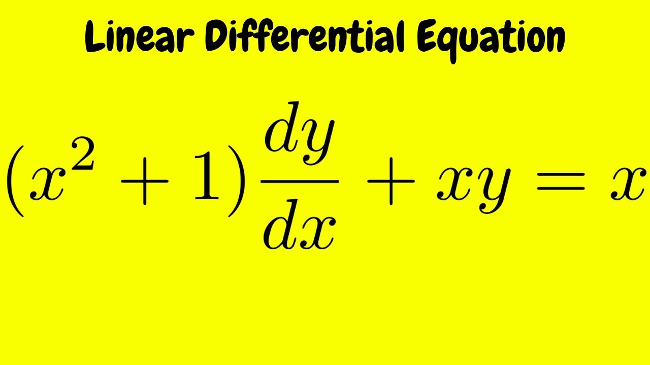 Solve The Linear Differential Equation x 2 1 dy dx Xy X YouTube