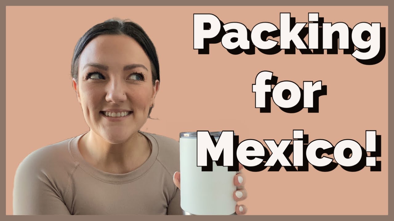 PACK FOR MEXICO WITH ME! - YouTube
