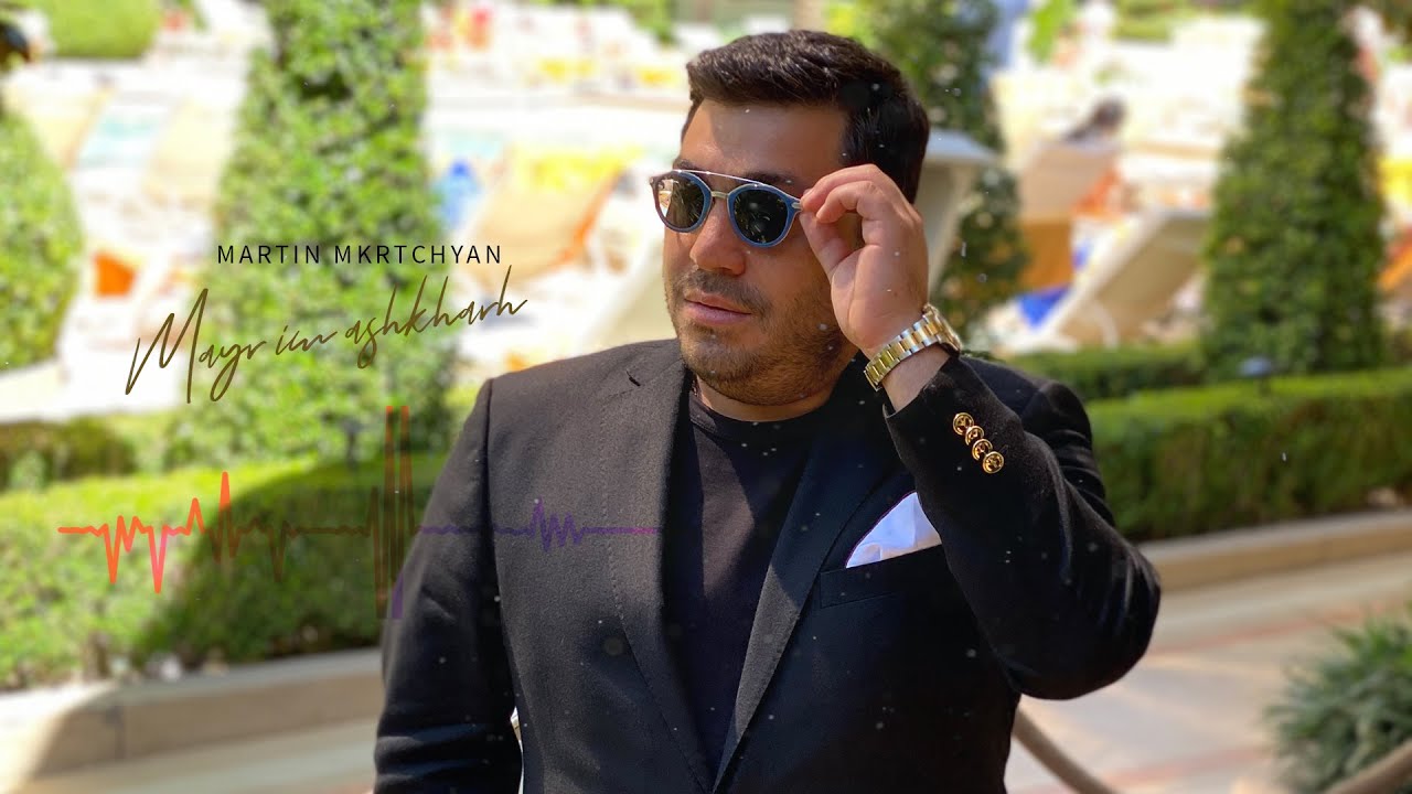 Martin Mkrtchyan - Mayr im ashkharh - YouTube