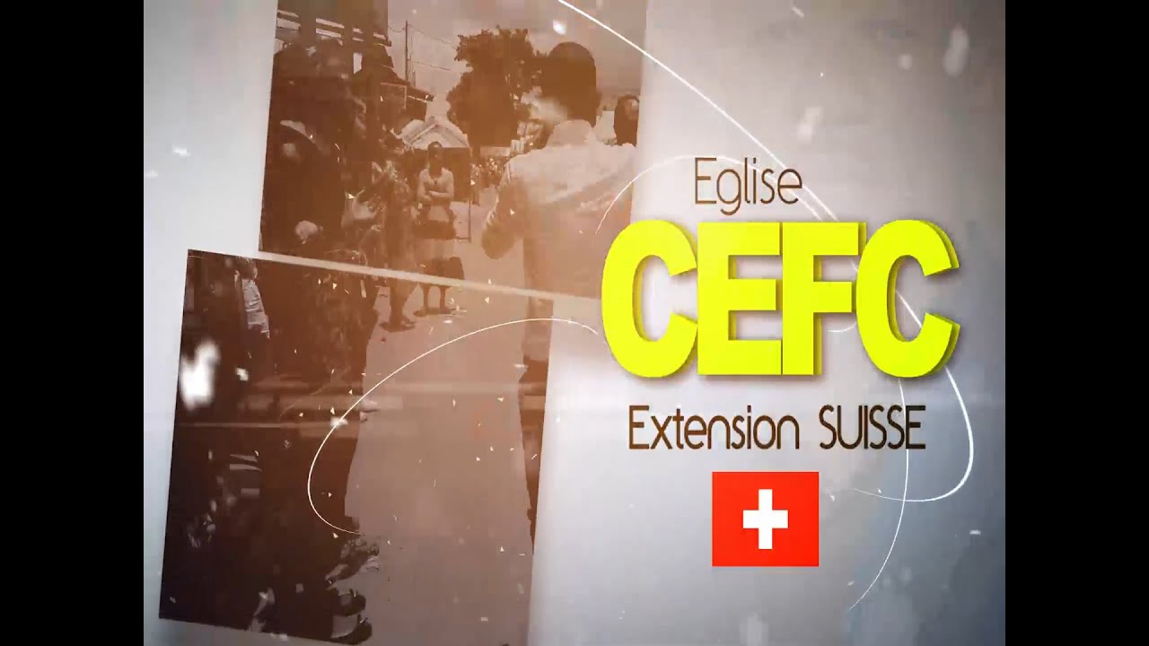 CEFC / SUISSE : PREDICATION ET PRIERE - YouTube