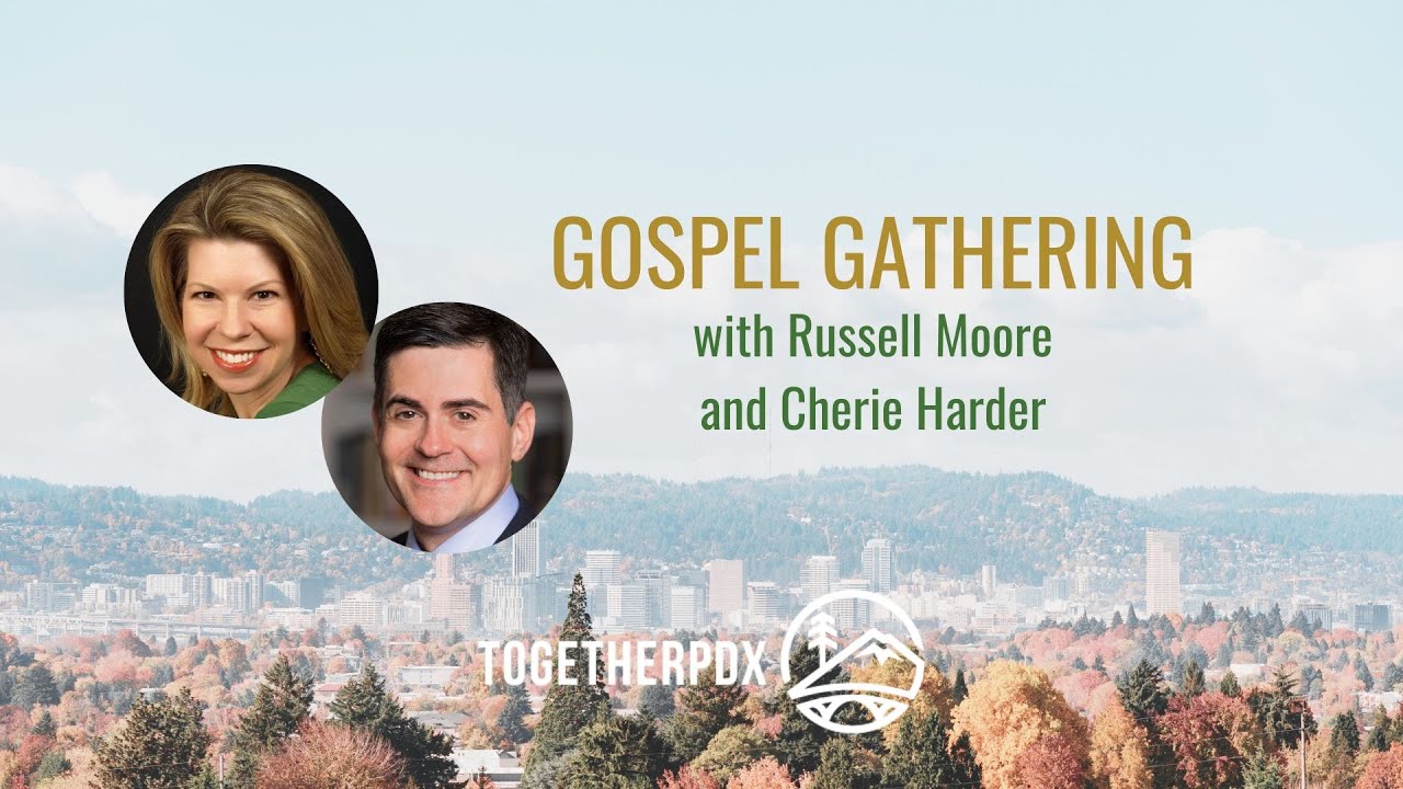 Gospel Gathering with Russell Moore and Cherie Harder - YouTube