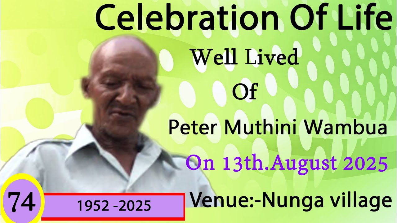 PETER MUTHINI WAMBUA LIFE CELEBRATION - YouTube