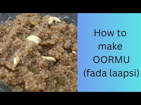 How to make Oormu (fada laapsi) |मीठा दलीया बनानेकी रैसिपी | # ...
