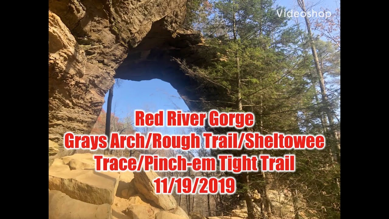 Red River Gorge: Grays Arch/Rough Trail/Sheltowee Trace/Pinch-em Tight ...