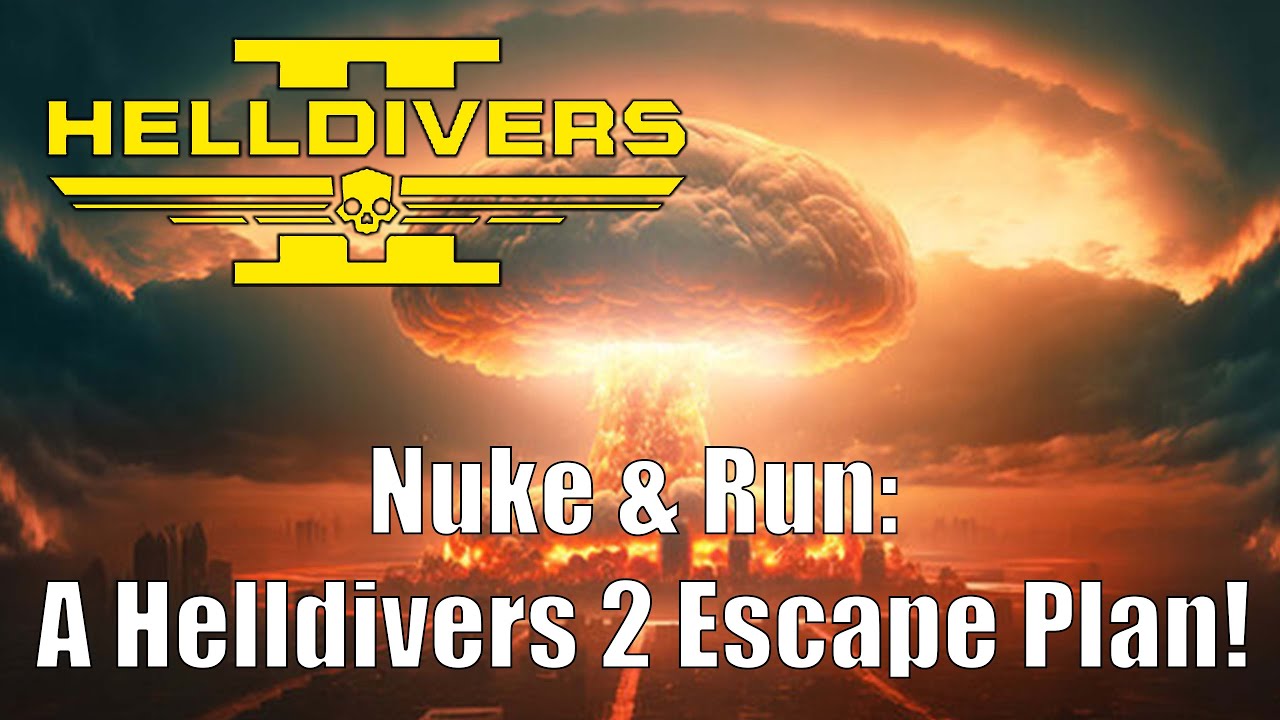 Nuke & Run: A Helldivers 2 Escape Plan! - YouTube