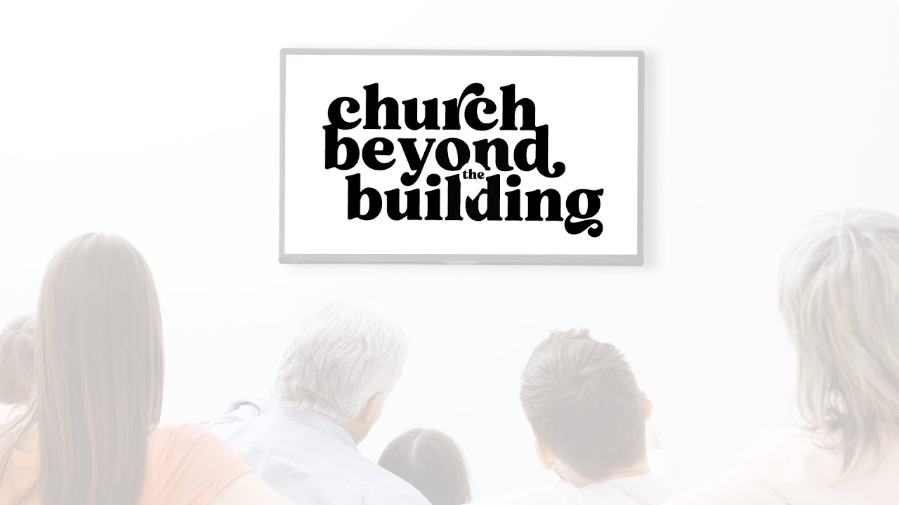 Church Beyond the Building 2021 - YouTube
