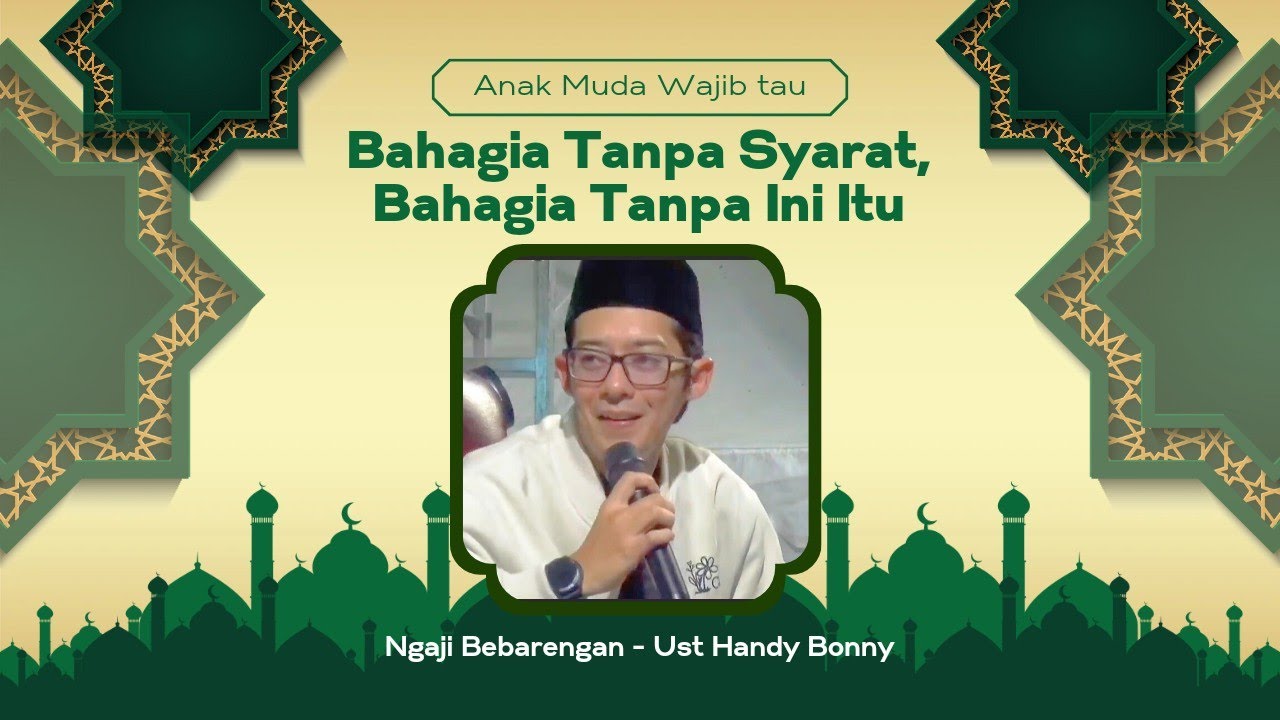 Ust Handy Bonny | Bahagia tanpa Syarat ini itu | Ceramah terbaru 2024 ...
