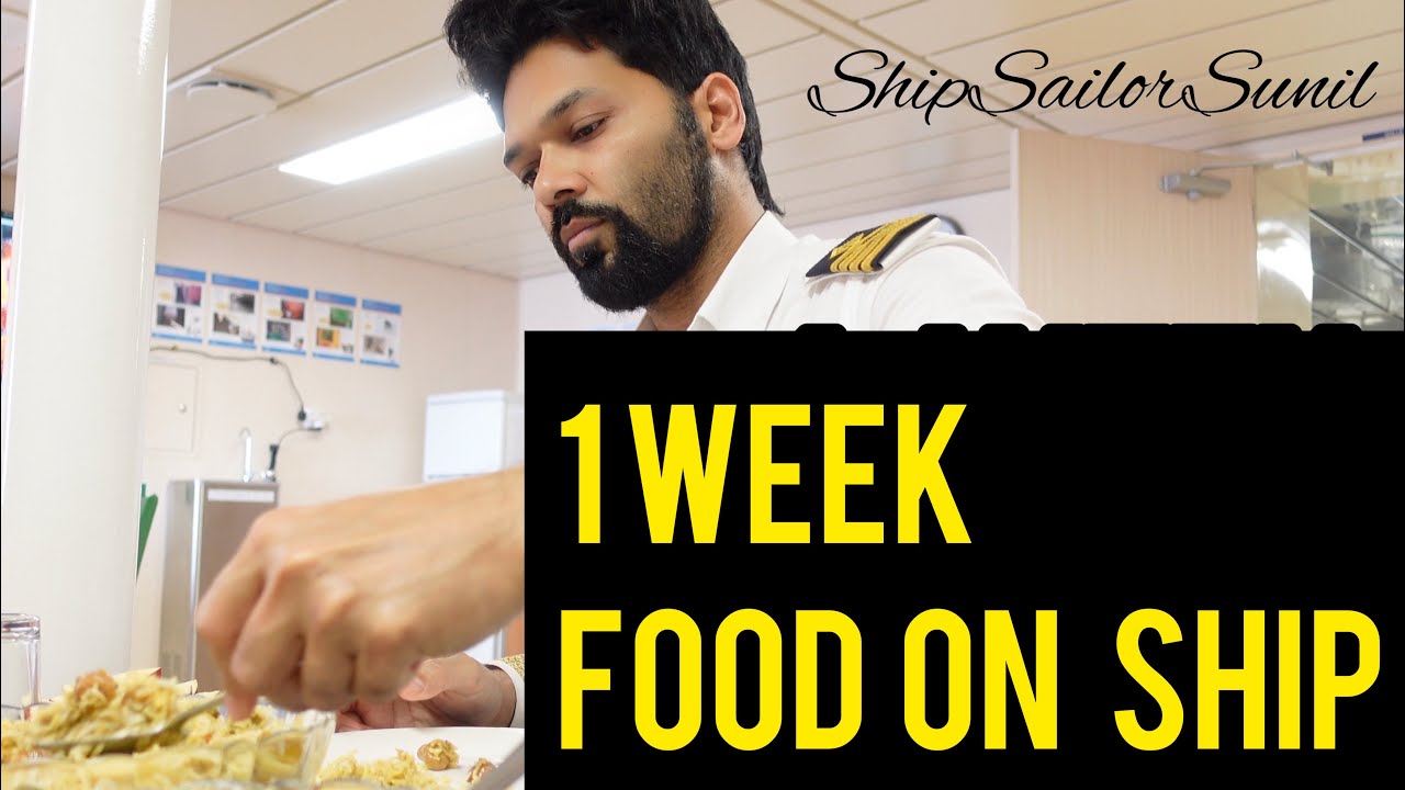 Food on Ship 1 Week/Shipsailorsunil - YouTube