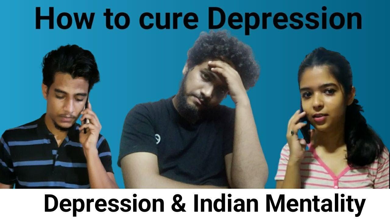 Depression & Indian Mentality | How to Cure Depression with 5 Natural ...