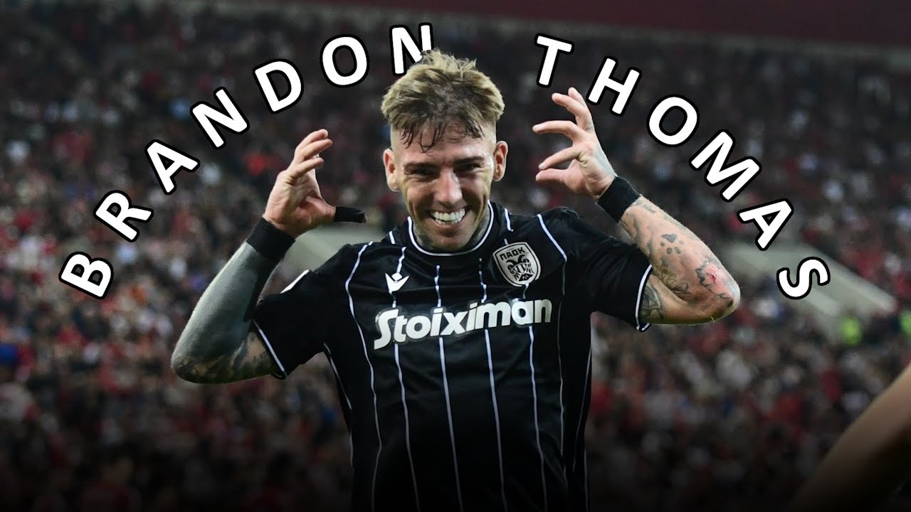 Brandon Thomas • Goals & Assists • 2023/24 PAOK FC ⚪⚫ - YouTube