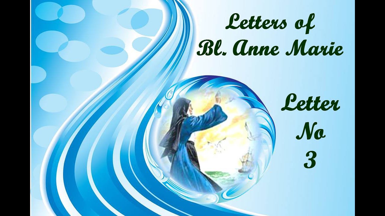 LETTERS OF BL. ANNE MARIE - LETTER NO 3 - YouTube