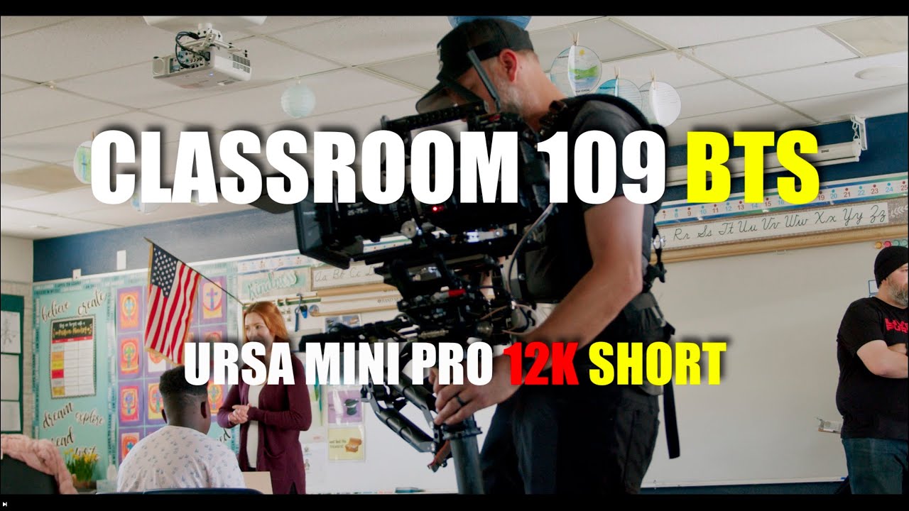 "CLASSROOM 109" BTS - Ursa Mini Pro 12k Short Film - YouTube