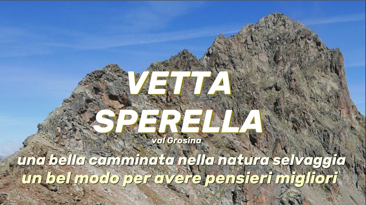 Vetta Sperella - val Grosina - una bella camminata nella natura ...