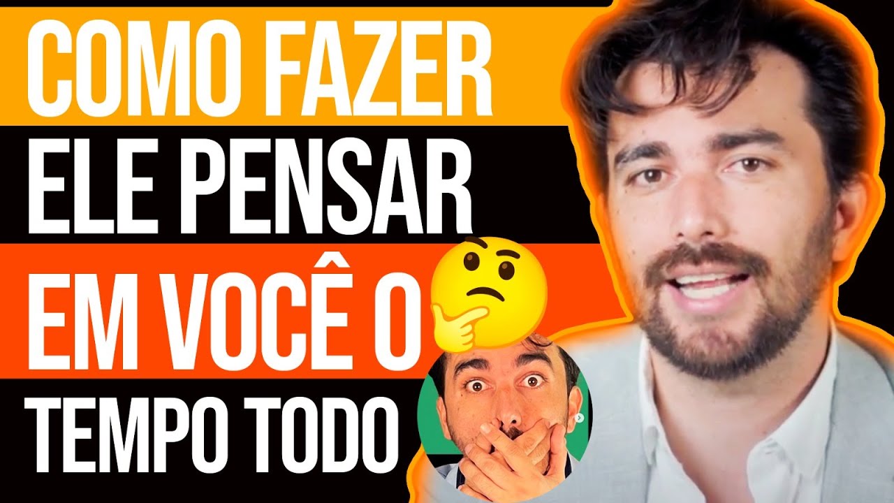 COMO FAZER ELE PENSAR EM MIM O TEMPO TODO - YouTube