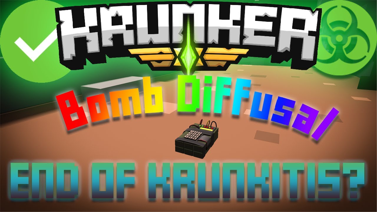 KRUNKER BOMB DIFFUSAL| The end of Krunkitis? - YouTube