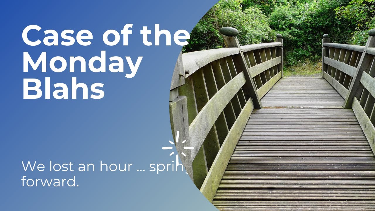 Monday Blahs after Daylight Savings Time Spring Forward - YouTube