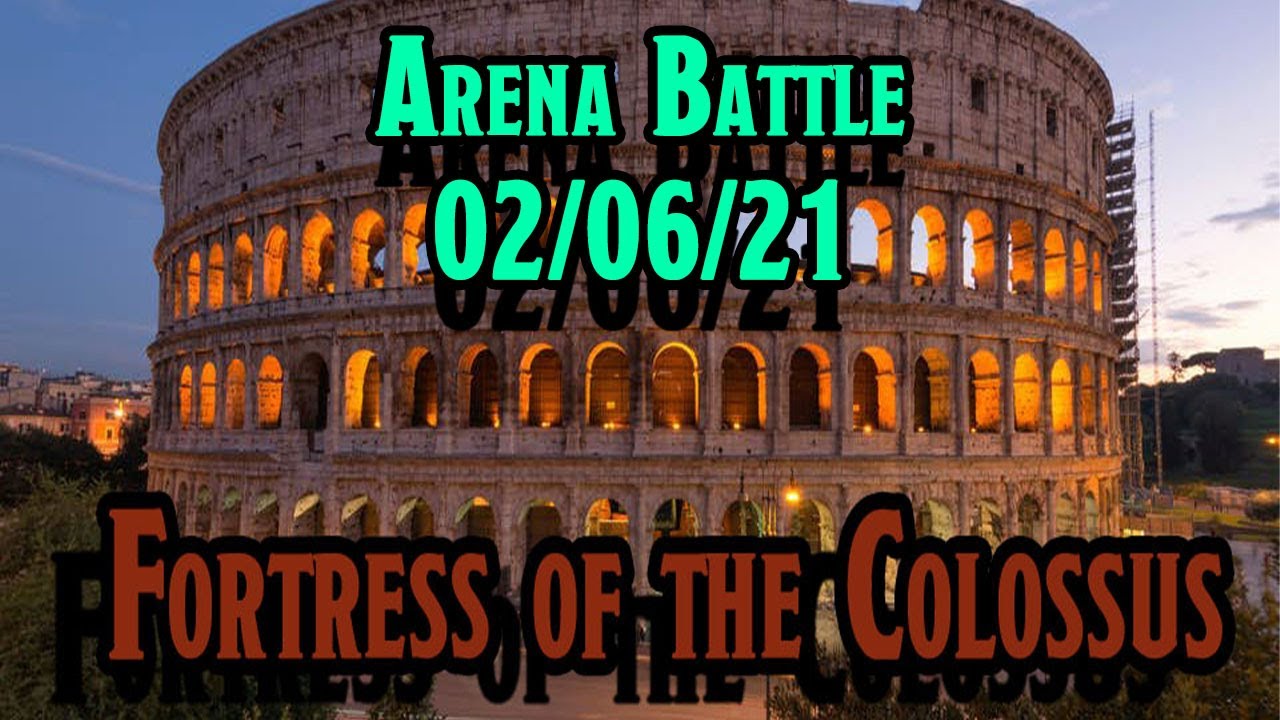 Fortress of the Colossus: Arena Battle 02/06/21 - YouTube