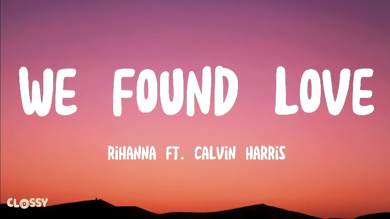 Rihanna - We Found Love ft. Calvin Harris - YouTube