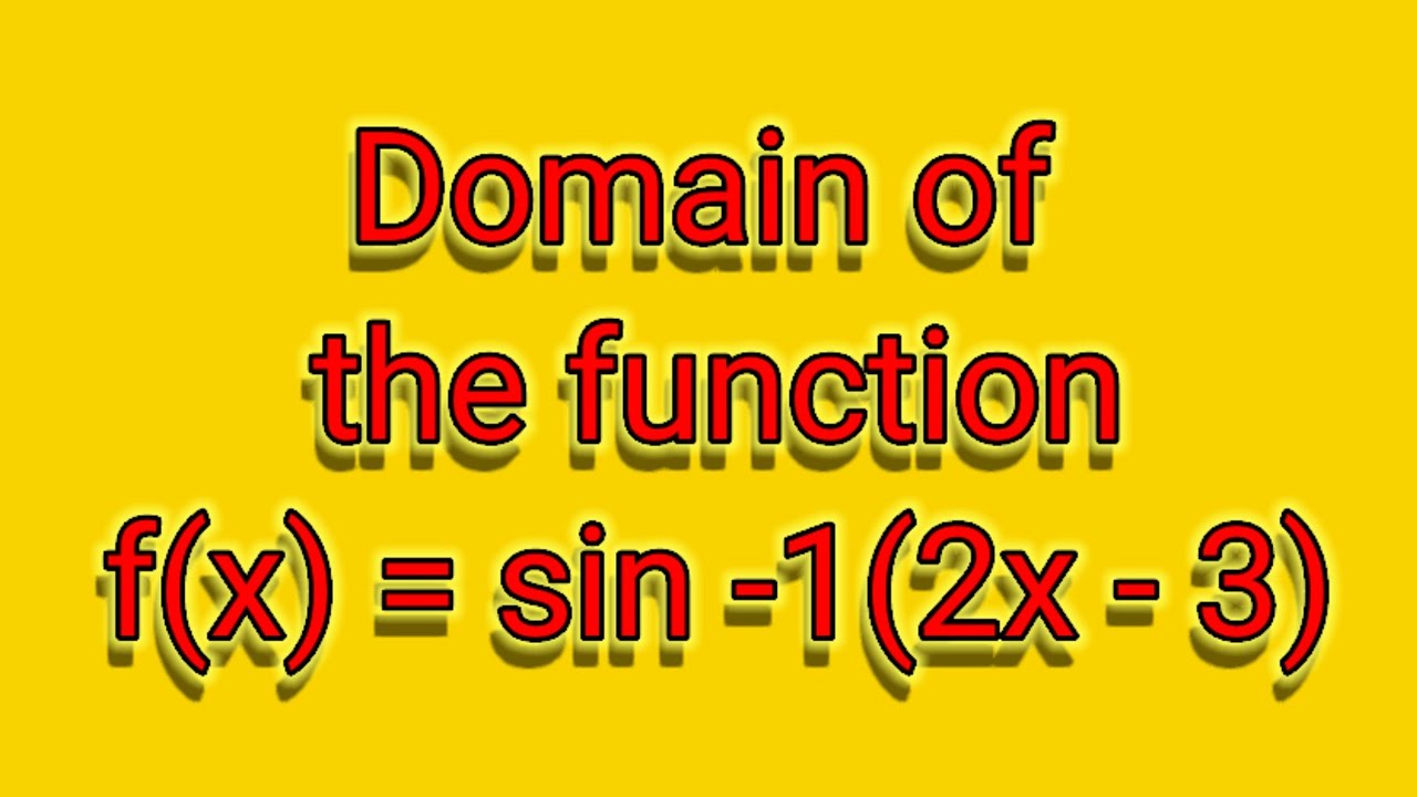 Domain Of The Function F x Sin 1 2x 3 YouTube domain-of-the-function-f-x-sin-1-2x-3-youtube