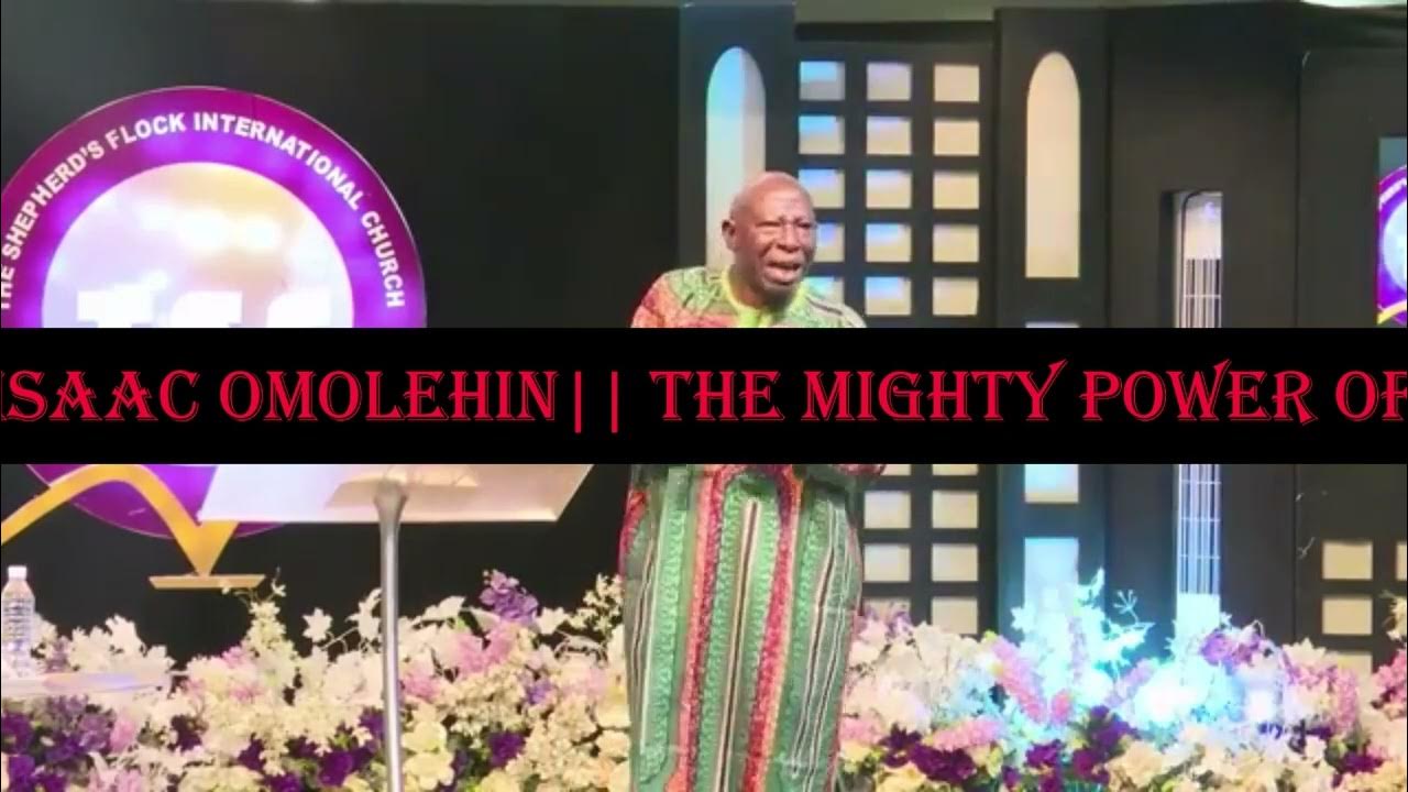 REV ISAAC OMOLEHIN || THE MIGHTY POWER OF GOD - YouTube
