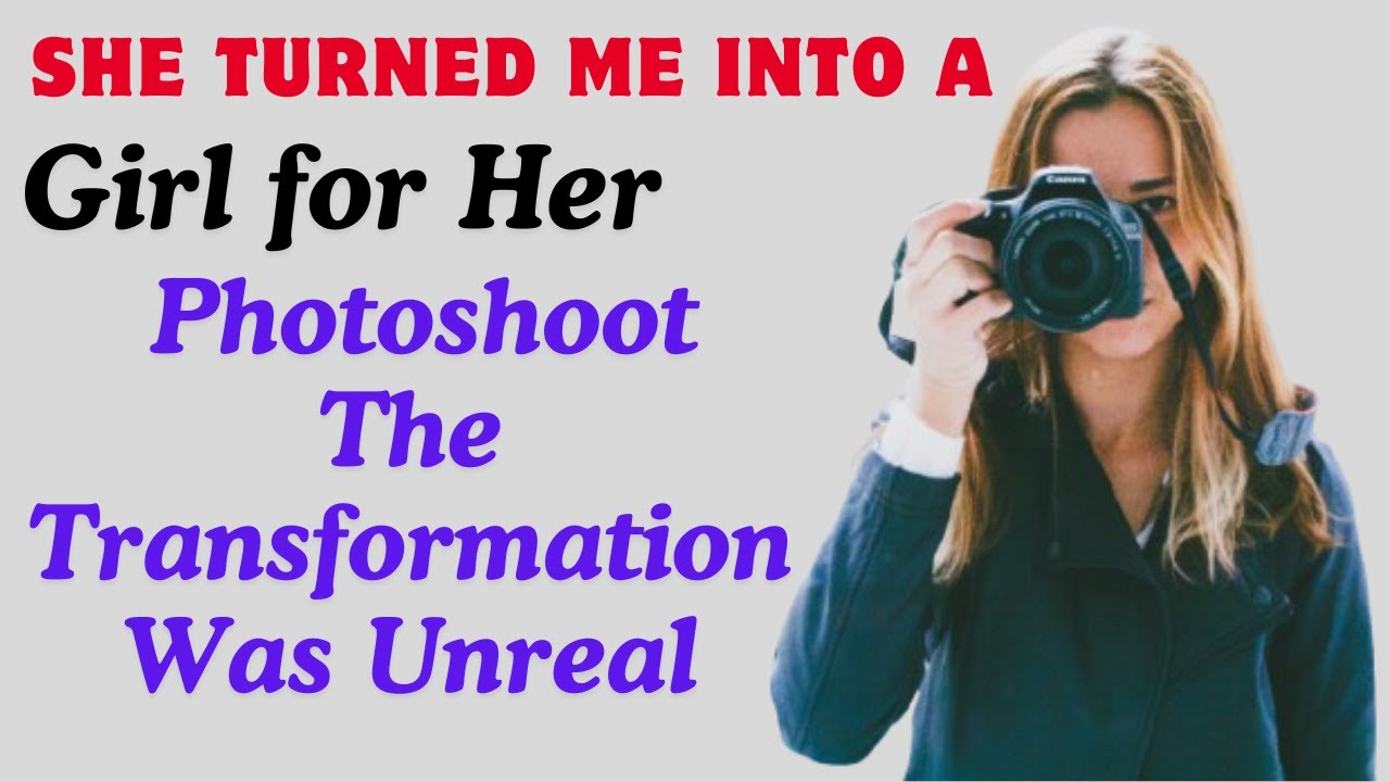 She Turned Me Into a herPhotoshoot—The Transformation Was Unreal ...