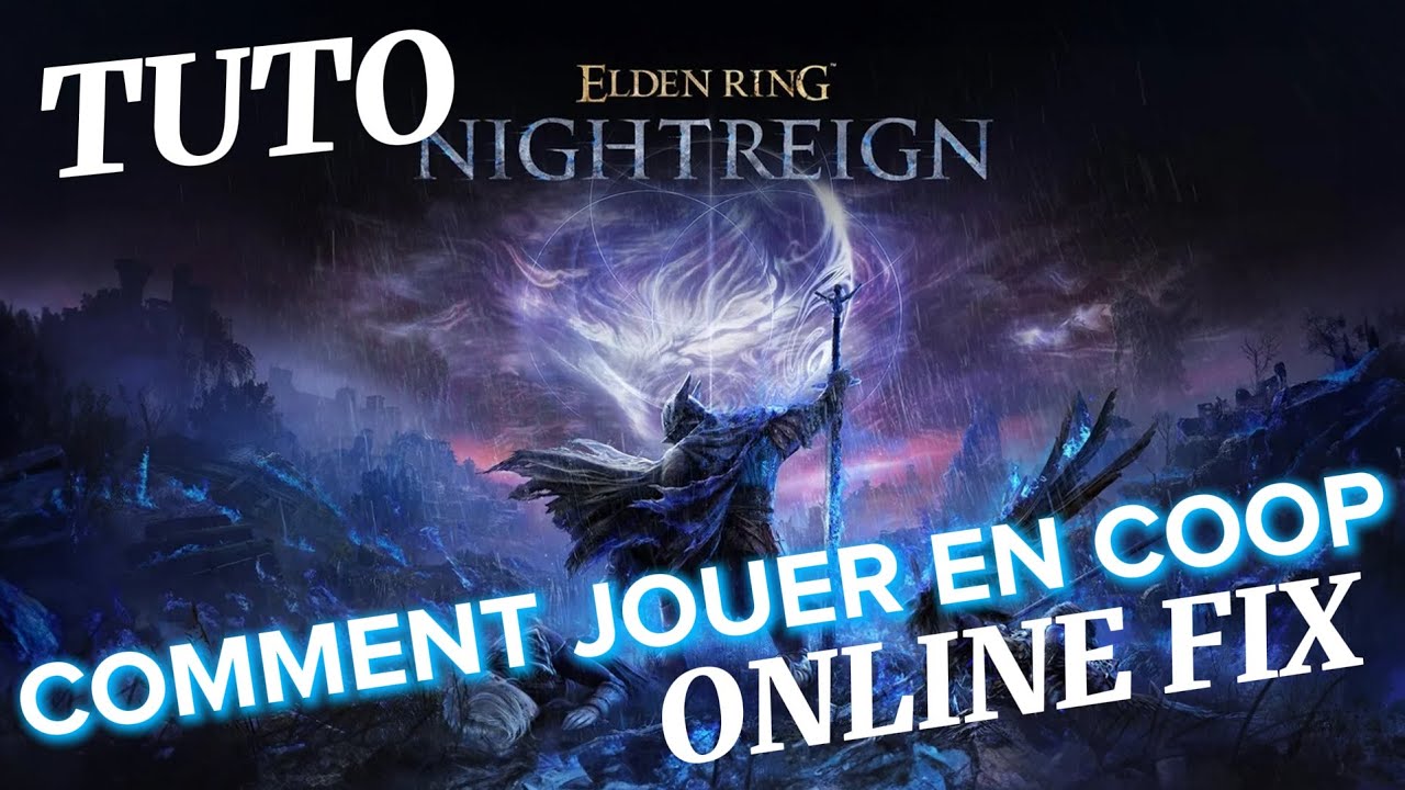 TUTO - ELDEN RING NIGHTREIGN : COMMENT JOUER EN COOP EN LIGNE ...
