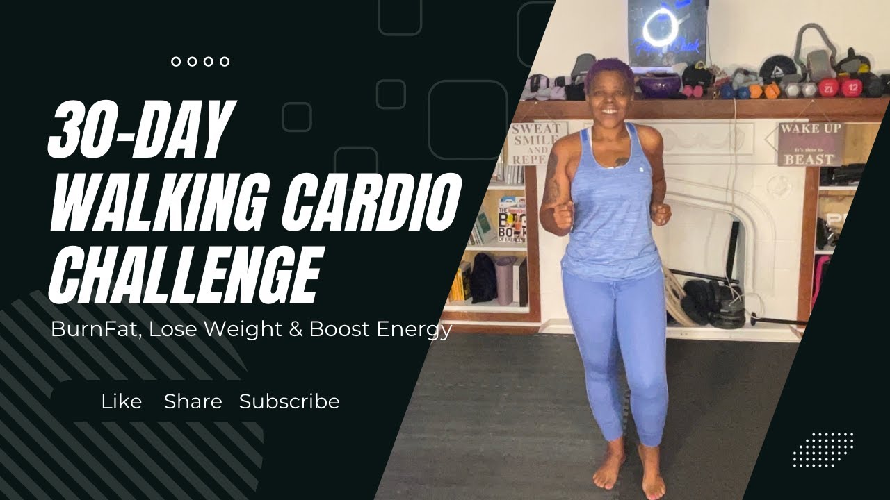 30 Day Walking Cardio Challenge | Burn Fat, Lose Weight & Boost Energy ...