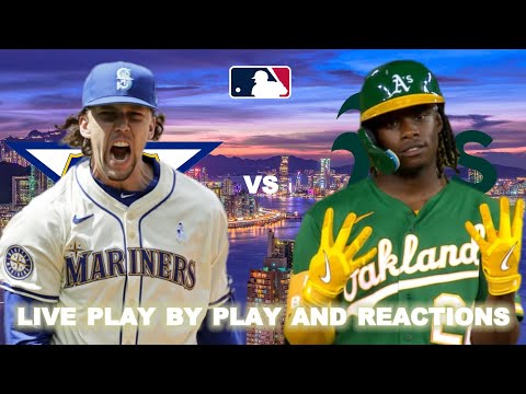 Seattle Mariners vs Athletics Live Play-By-Play & Reactions