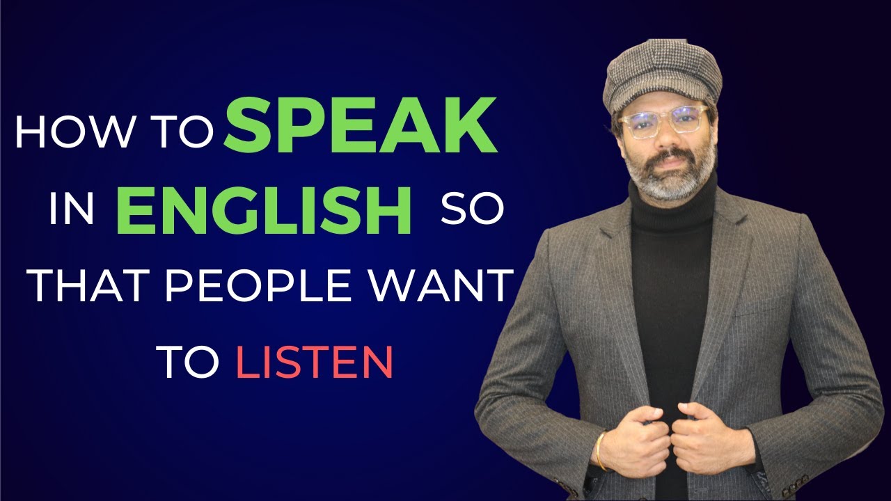 How To Speak In English So That People Want To Listen Lots Technique