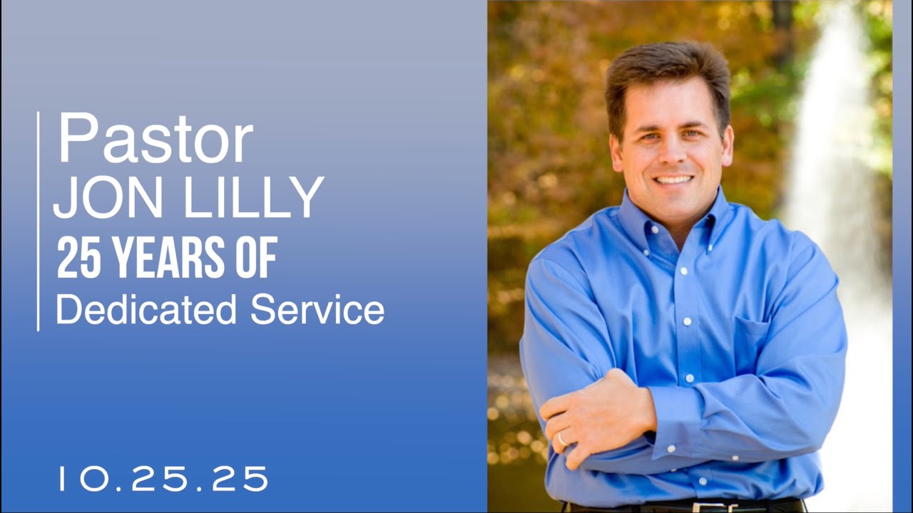 Pastor Jon Lilly 25th Anniversary Recognition - YouTube