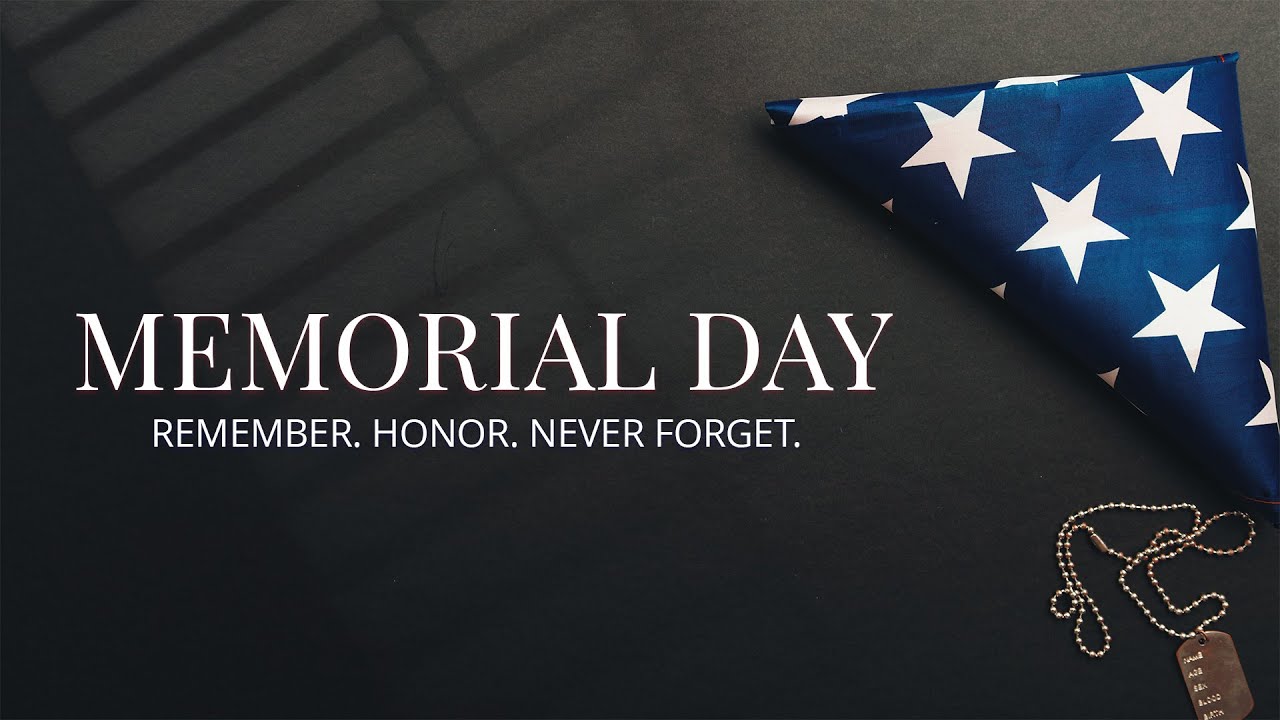 Memorial Day Tribute: Remember, Honor, Never Forget - YouTube
