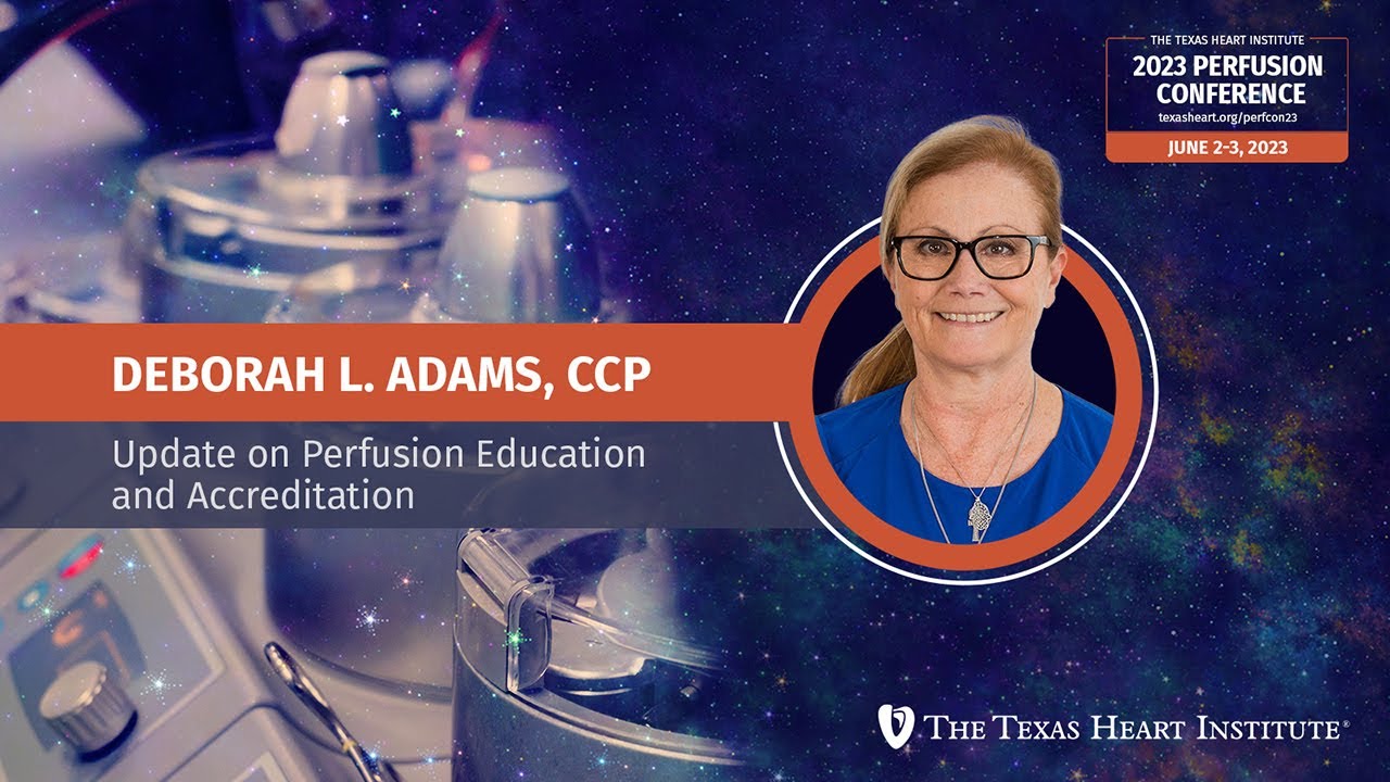 Deborah Adams, CCP | Update on Perfusion Education and Accreditation ...