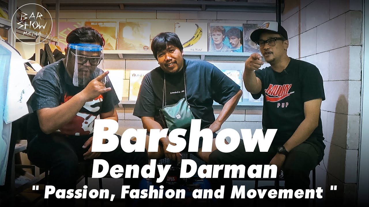 Barshow Eps. 2 - Passion, Fashion and Movement Dendy Darman " Founder 3 ...