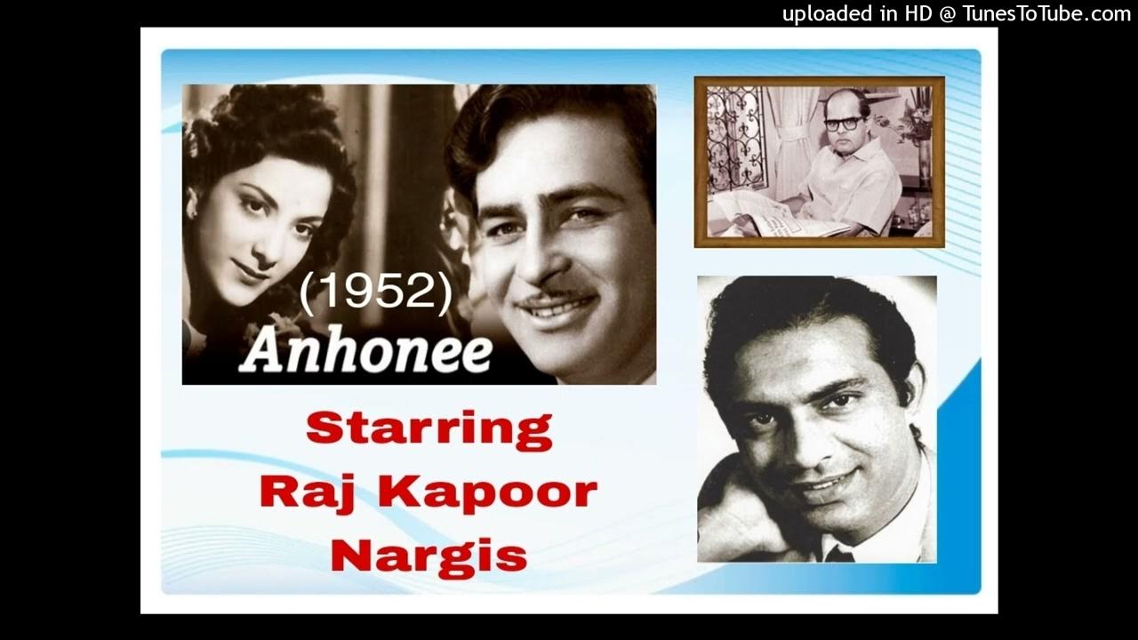 Anhonee (1952) - Main Dil Hun Ek Armaan Bhara (Talat) Lyrics- Satyendra Athaiya. Music:- Roshan ...
