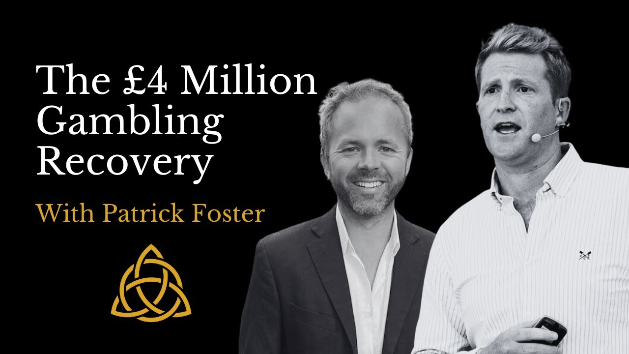 E5 - The £4 Million Gambling Recovery - With Patrick Foster - YouTube