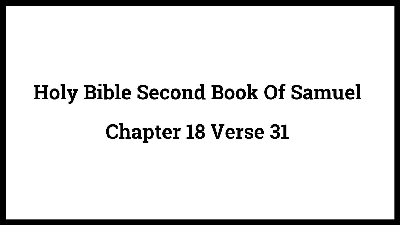 Holy Bible Second Book Of Samuel 18:31 - YouTube