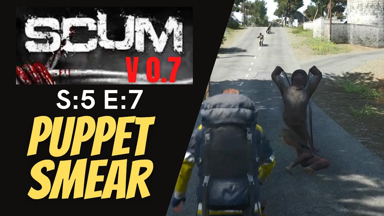 SCUM (Gameplay) S:5 E:7 - Puppet Smear - YouTube