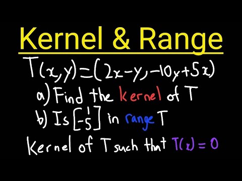 Kernel & Range of a Linear Transformation | Linear Algebra - YouTube