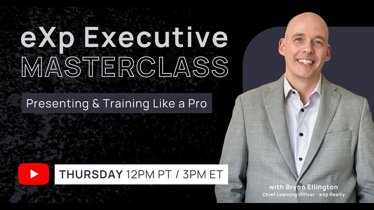 eXp Executive Masterclass: Bryon Ellington - Presenting And Training ...